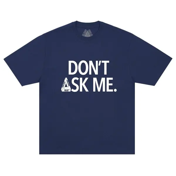 PALACE Don't Ask Me" T-shirt