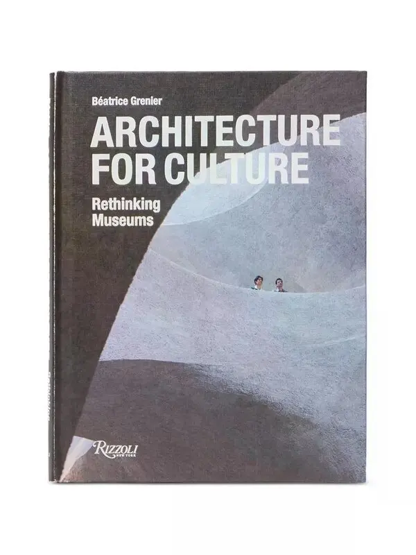 RIZZOLI Architecture For Culture: Rethinking Museums Book