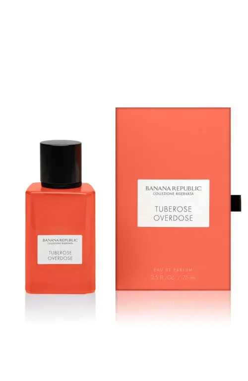 Banana Republic Collezione Riservata Tuberose Overdose 2.5 Oz/ 75ml Eau De Parfum