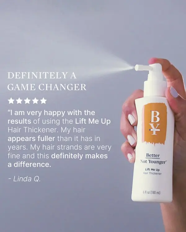 BETTER NOT YOUNGER Lift Me Up Hair Thickener