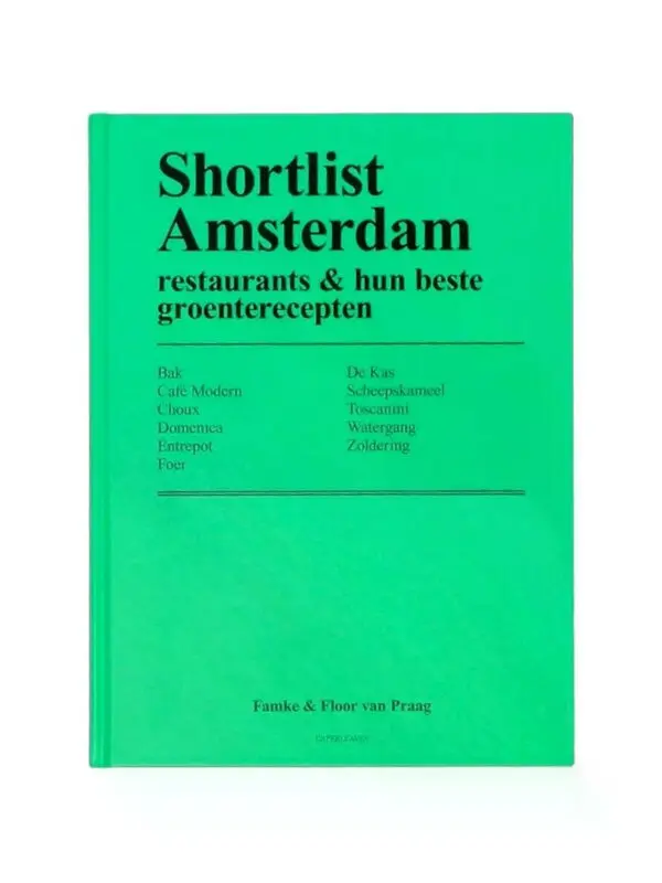 SHORTLIST AMSTERDAM Restaurants & Hun Beste Groenterecepten Book