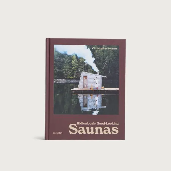 GESTALTEN Ridiculously Good-looking Saunas - Christopher Selman