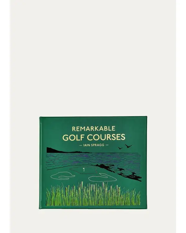 GRAPHIC IMAGE Remarkable Golf Courses: The Illustrated Guide To The World's Most Wonderful Golf Courses" Leather-bound Book Iain Spragg - Emerald