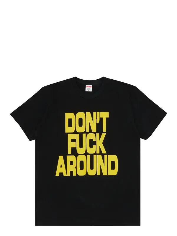 Supreme Don't Fuck Around Tee - Black