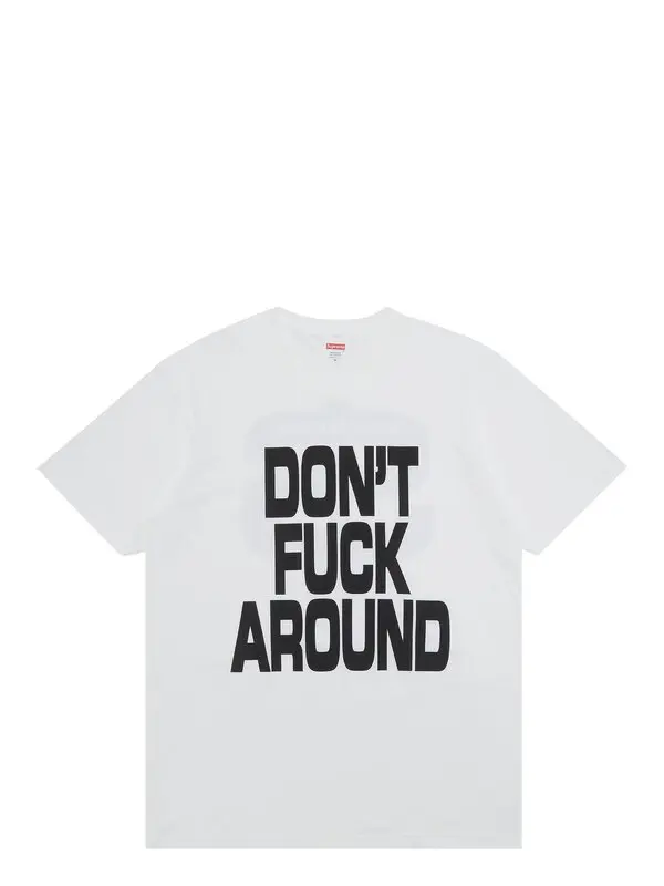 Supreme Don't Fuck Around Tee - White