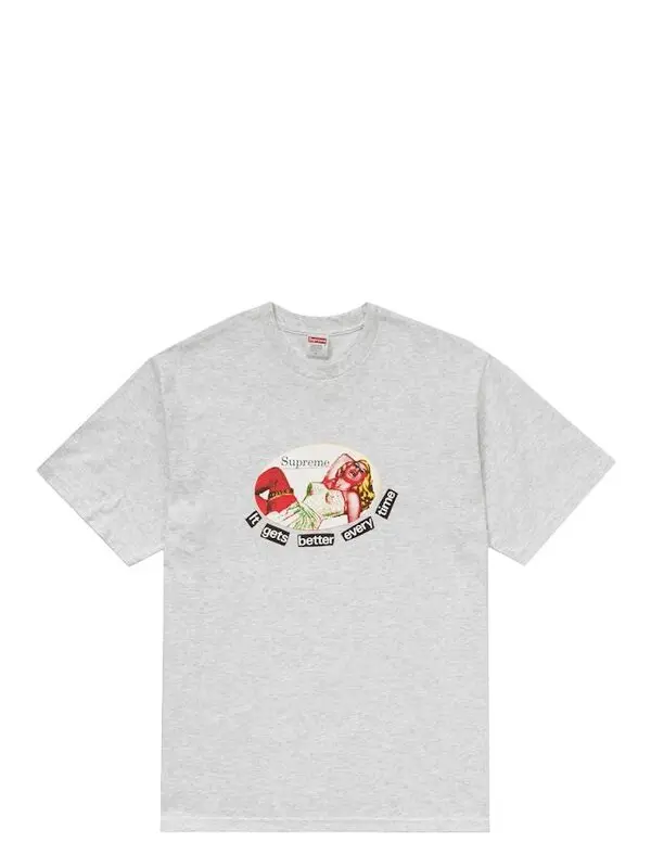Supreme It Gets Better Every Time Tee Shirt - Ash Grey