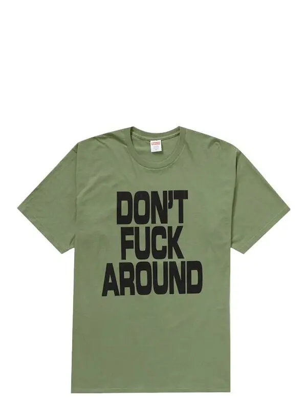 Supreme Don’t Fuck Around Tee Shirt - Light Olive