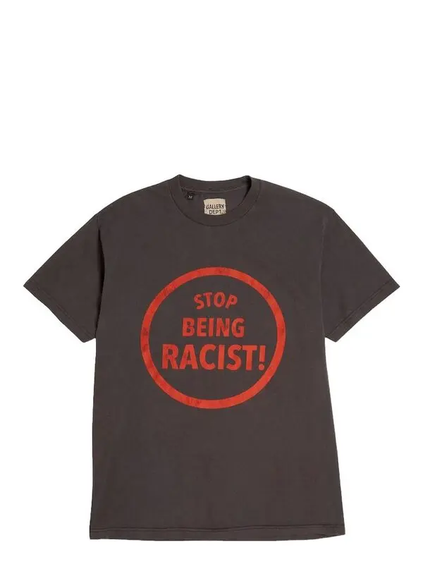 GALLERY DEPT. Stop Being Racist T-shirt - Black
