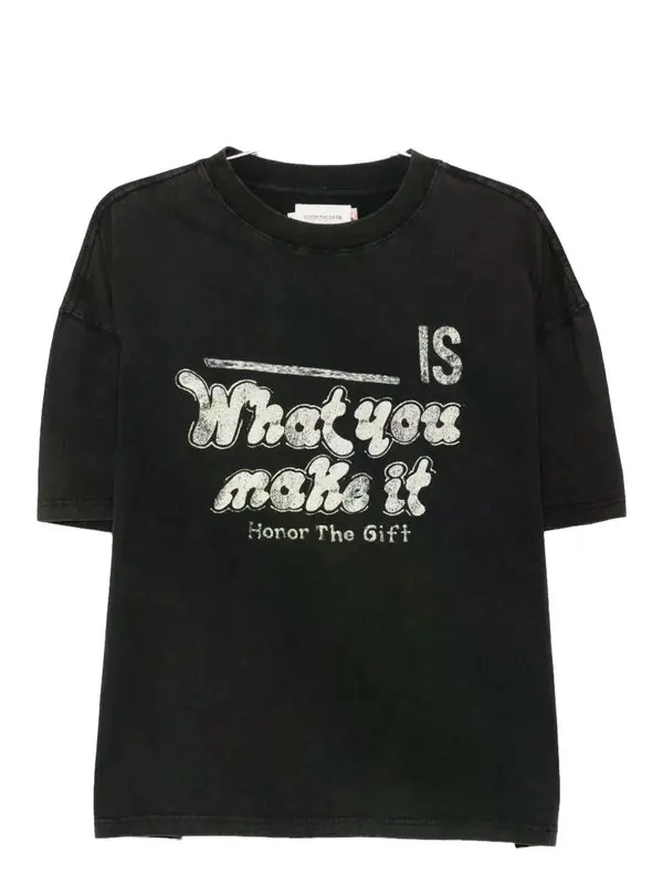 HONOR THE GIFT What You Make It Crew-neck Graphic T-shirt - Black