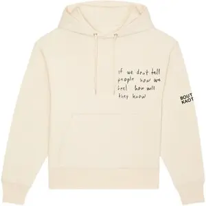 BOUTIQUE KAOTIQUE If We Don't Tell People How We Feel How Will They Know Unspoken Words Off- Organic Cotton Hoodie Tal Health Affirmation - White