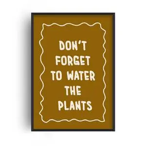 FANCLUB Don't Forget To Water The Plants Handwritten Quote Funny Art Print - Brown
