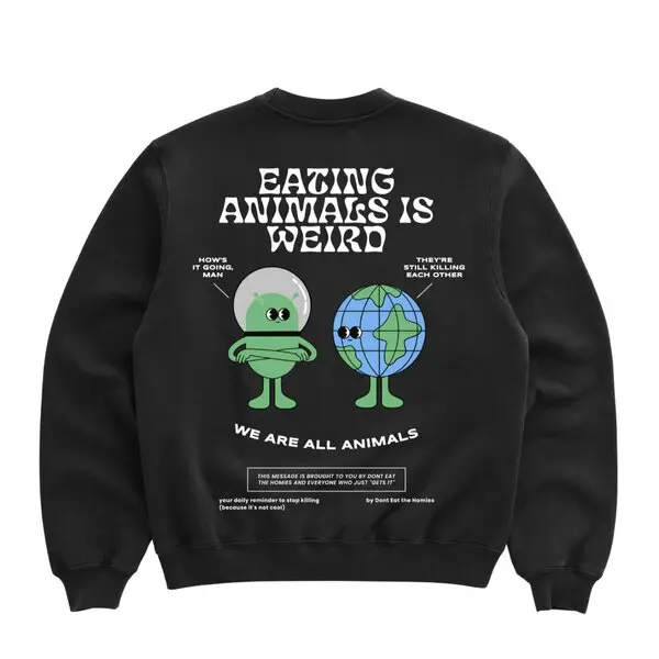 DONT EAT THE HOMIES Eating Animals Is Weird Crewneck - Black