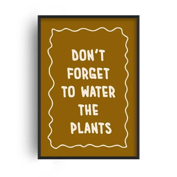FANCLUB Don't Forget To Water The Plants Handwritten Quote Funny Art Print - Brown