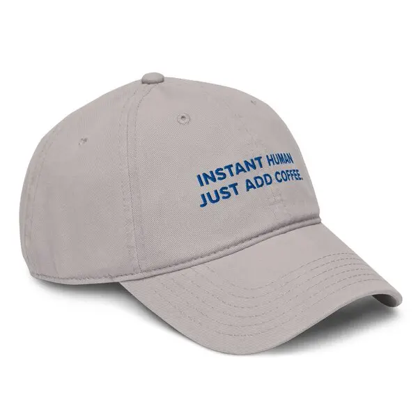 ANCHOR & CREW Gustatory Instant Human Just Add Coffee. Cotton Embroidered Cap - Grey