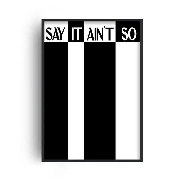 FANCLUB Black / White Say It Ain't So Retro Music Giclée Art Print A2 - Black/white